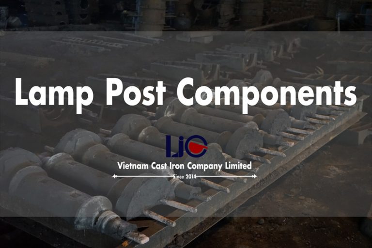What is Lamppost component and How to manufacture and casting?