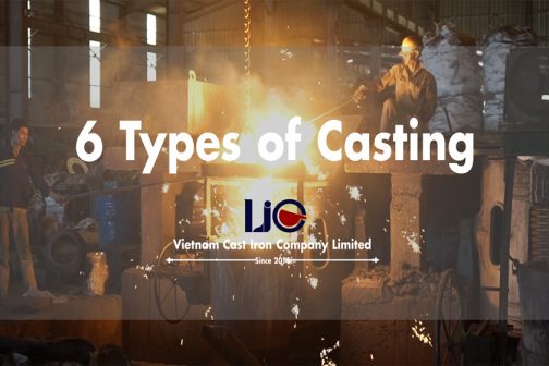 6 Different Types of Casting process common used in Metal Foundries